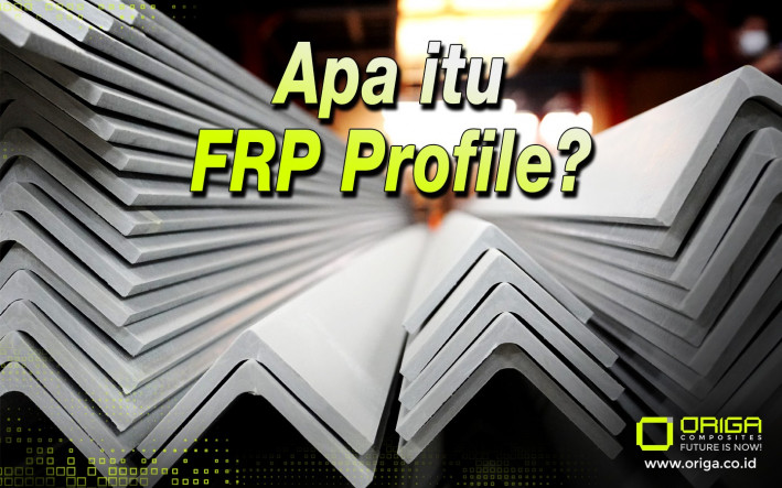 Catalog Pro | CatalogPro News : ORIGA MULIA FRP - Apa Itu FRP Profile?